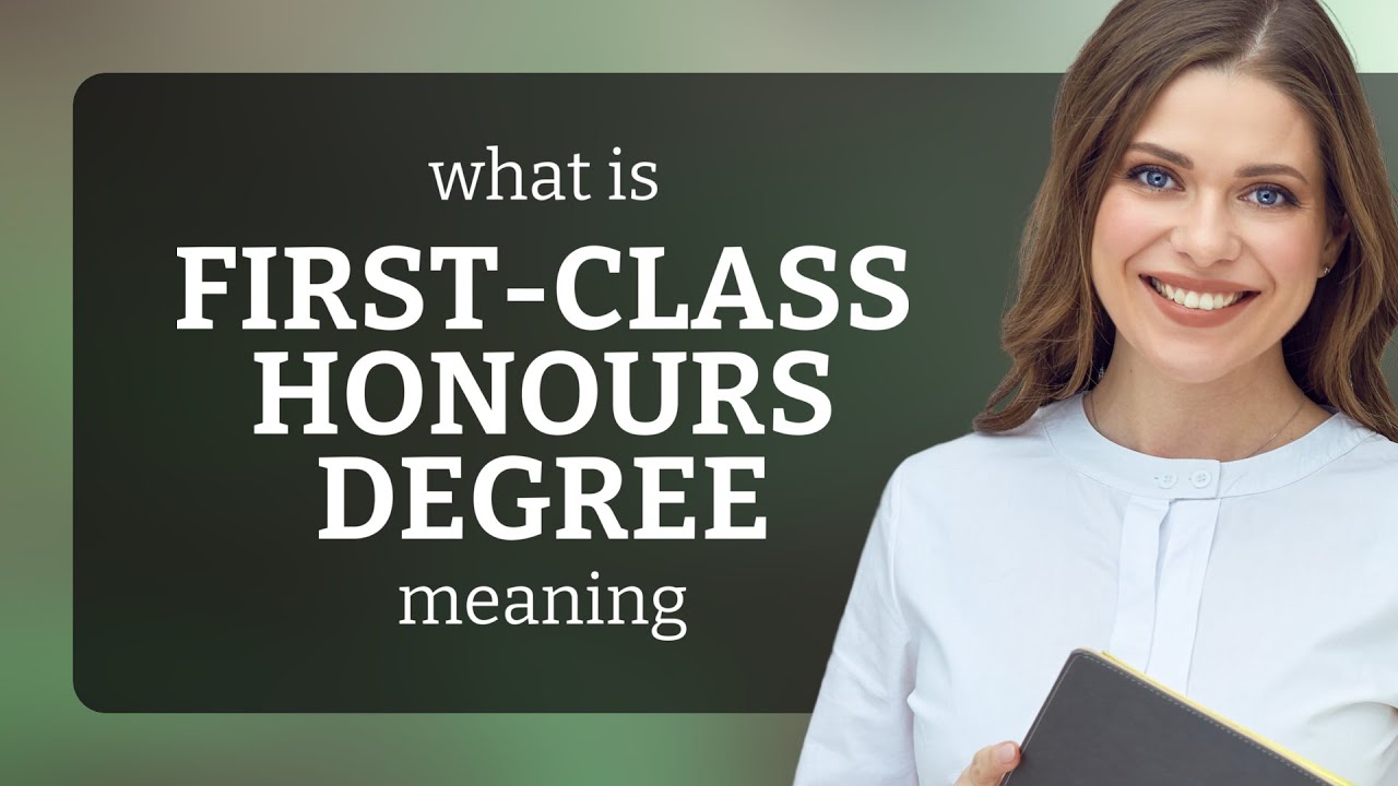 First-class honours degree • meaning of FIRST-CLASS HONOURS DEGREE ...