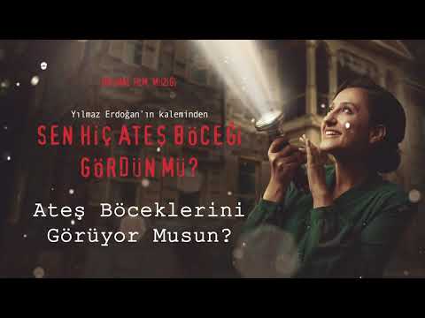 Ateş Böceklerini Görüyor Musun? - Sen Hiç Ateş Böceği Gördün Mü? (Orijinal Film Müzikleri)