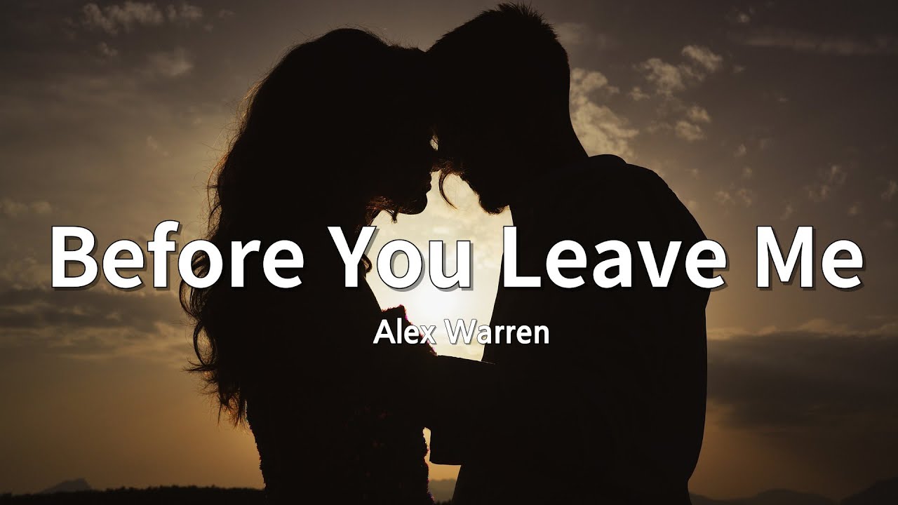 지금만큼은 날 사랑해줘 :Alex Warren - Before You Leave Me [가사/lyrics/해석] - YouTube