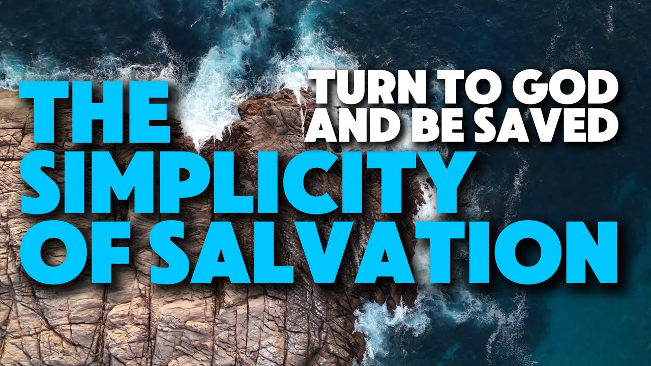 Turn to God and be Saved | The Simplicity of Salvation | There Is No Other | Feat. a Spurgeon ...