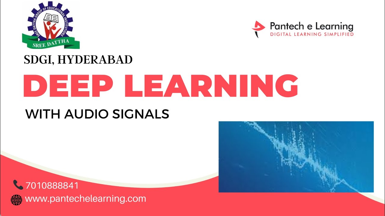 DEEP LEARNING WITH AUDIO SIGNALS | SDGI, Hyderabad | Pantech eLearning ...