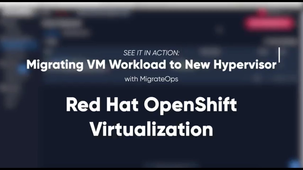 SEE IT IN ACTION: Automated Migration from VMware to Red Hat OpenShift ...