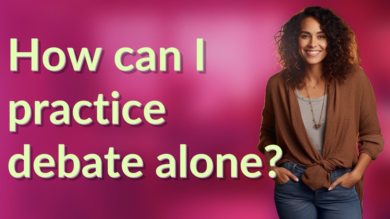 How can I practice debate alone? - YouTube