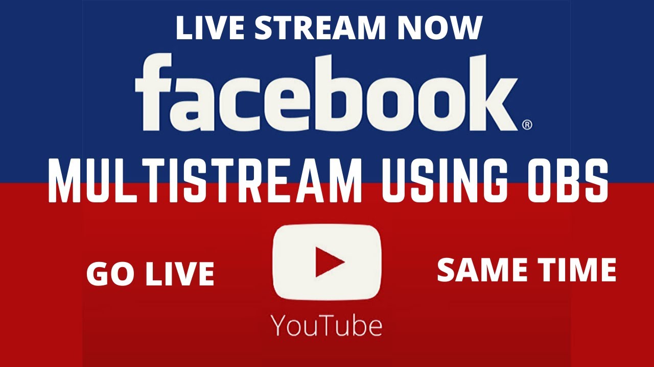 How TO Live Stream To Facebook & Youtube At Same Time usnig OBS - YouTube