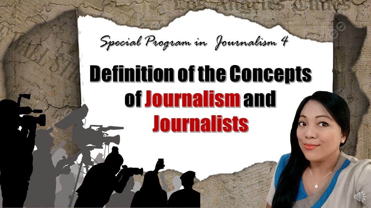 DEFINITION OF THE CONCEPTS OF JOURNALISM AND JOURNALIST - YouTube