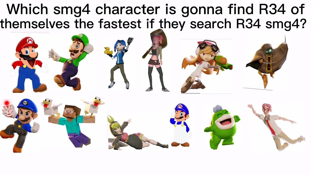 Who can find R34 of themselves the fastest? These twelve smg4 ...