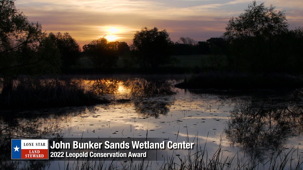 John Bunker Sands Wetland Center: 2022 Lone Star Land Steward - YouTube