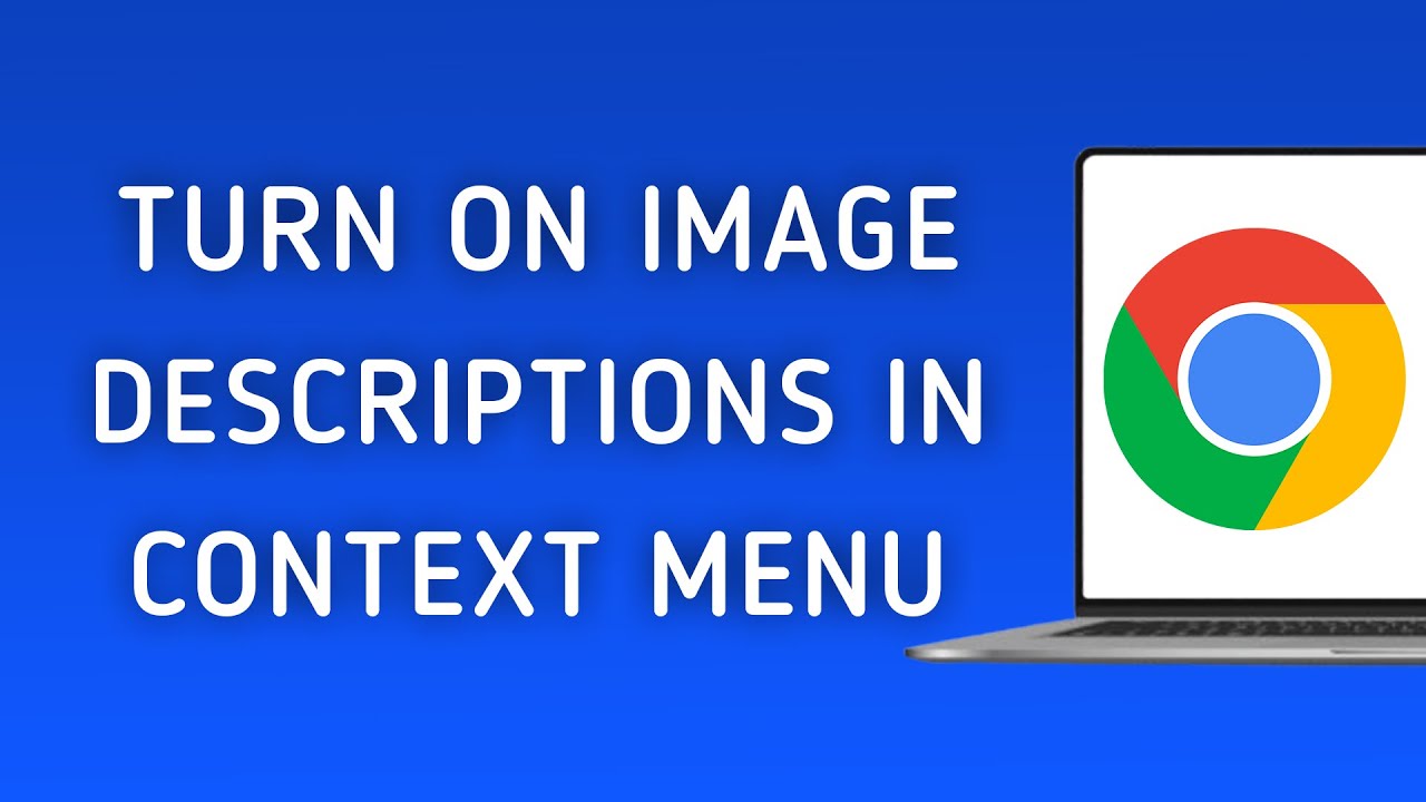 How To Turn On Image Descriptions From Google In Chrome Context On PC ...