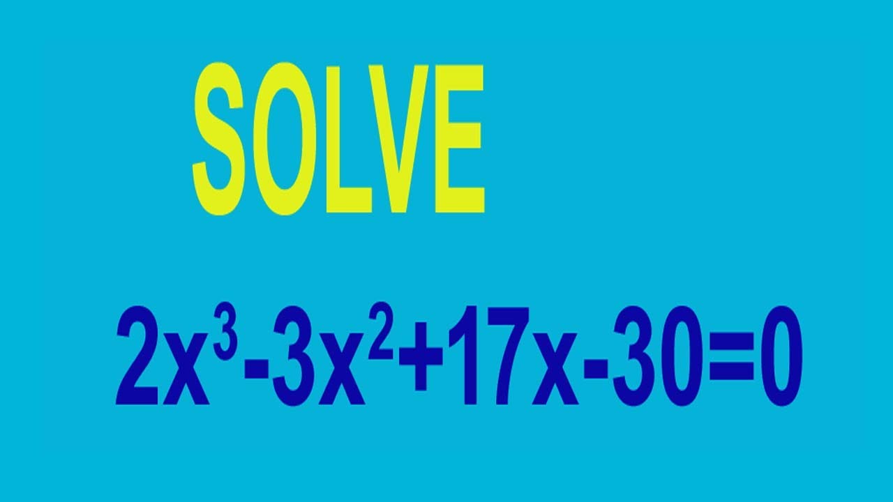 Solve 2x 3 3x 2 17x 30 0 YouTube