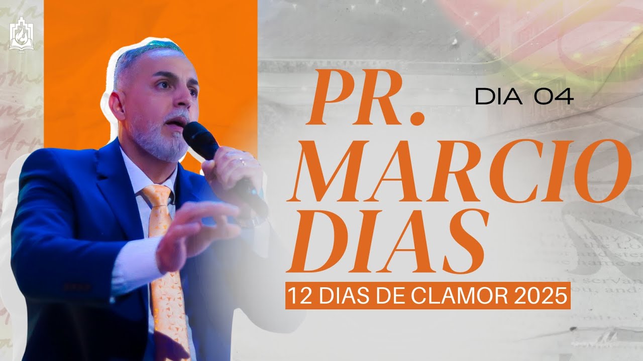 Dia 04 | Pr. Marcio Castro | ADSA Brasil | 12 Dias de Clamor 2025 - YouTube