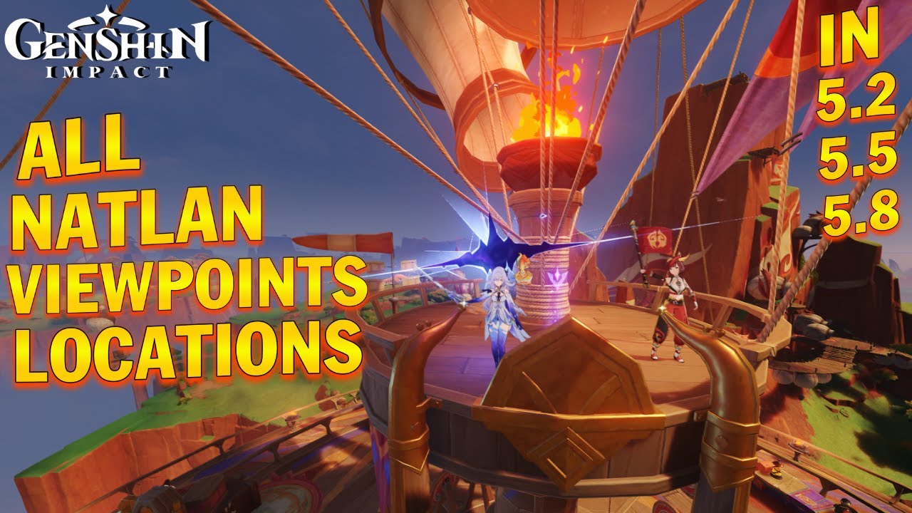 All Natlan Viewpoint Locations in Natlan 5.2 5.5 5.8 | Genshin Impact ...