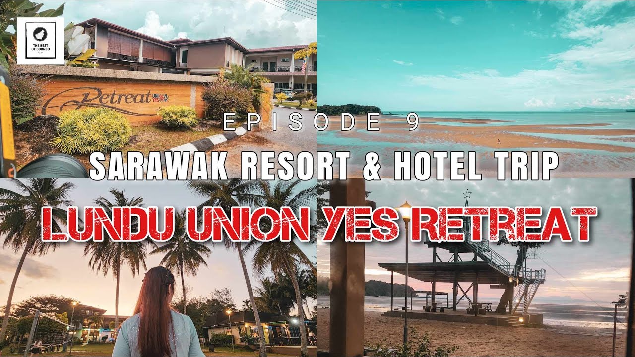 Sarawak Resorts Trip Episode 9 - Union Yes Retreat & Training Centre ...