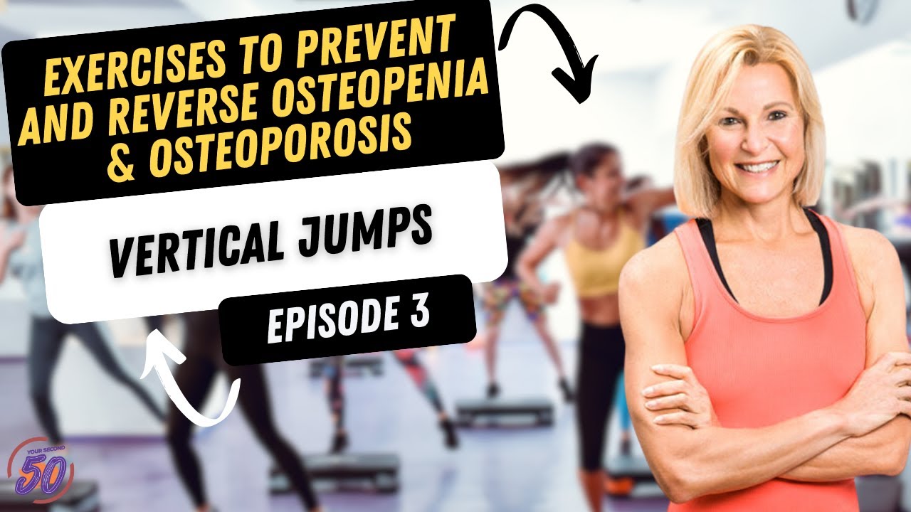 Exercises to prevent and reverse osteopenia and osteoporosis: Vertical ...