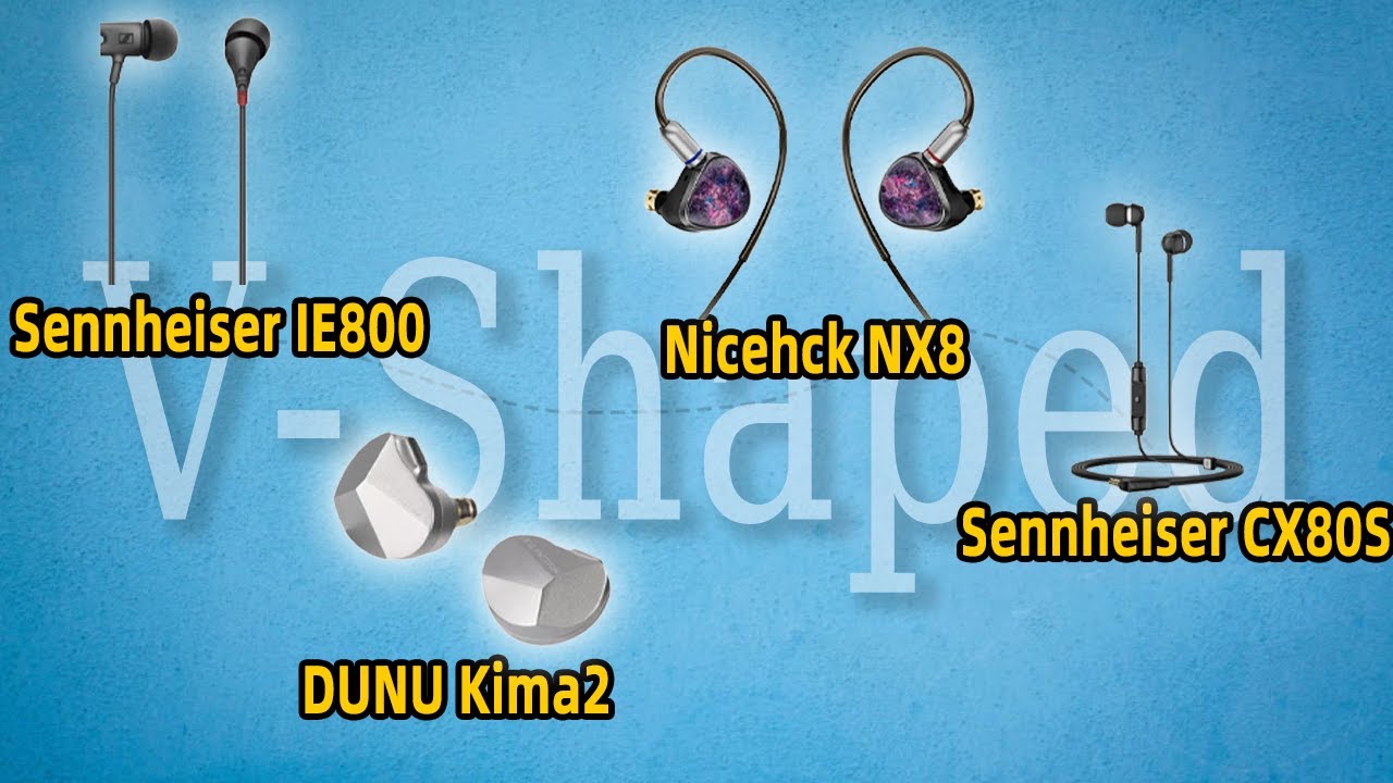 V-Shape IEM | Sennheiser ie800, Sennheiser x80s, Nicehck NX8, Nicehck ...