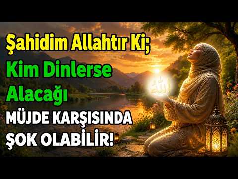 Şahidim Allah’tır! Kim Dinlerse Bu Müjdeyi Kaçırmaz – Hayatın Değişecek!💖🌸