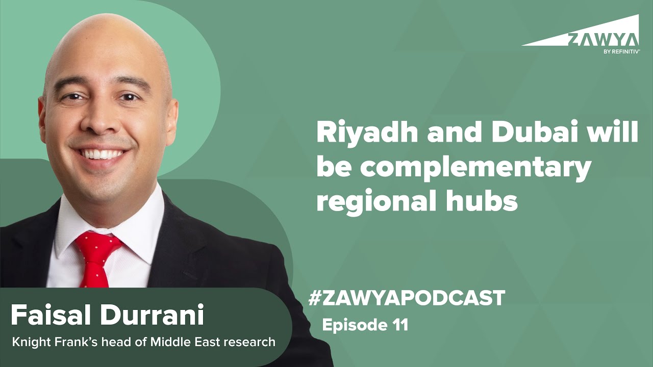 Zawya Podcast - Episode 11: Riyadh and Dubai will be complementary ...
