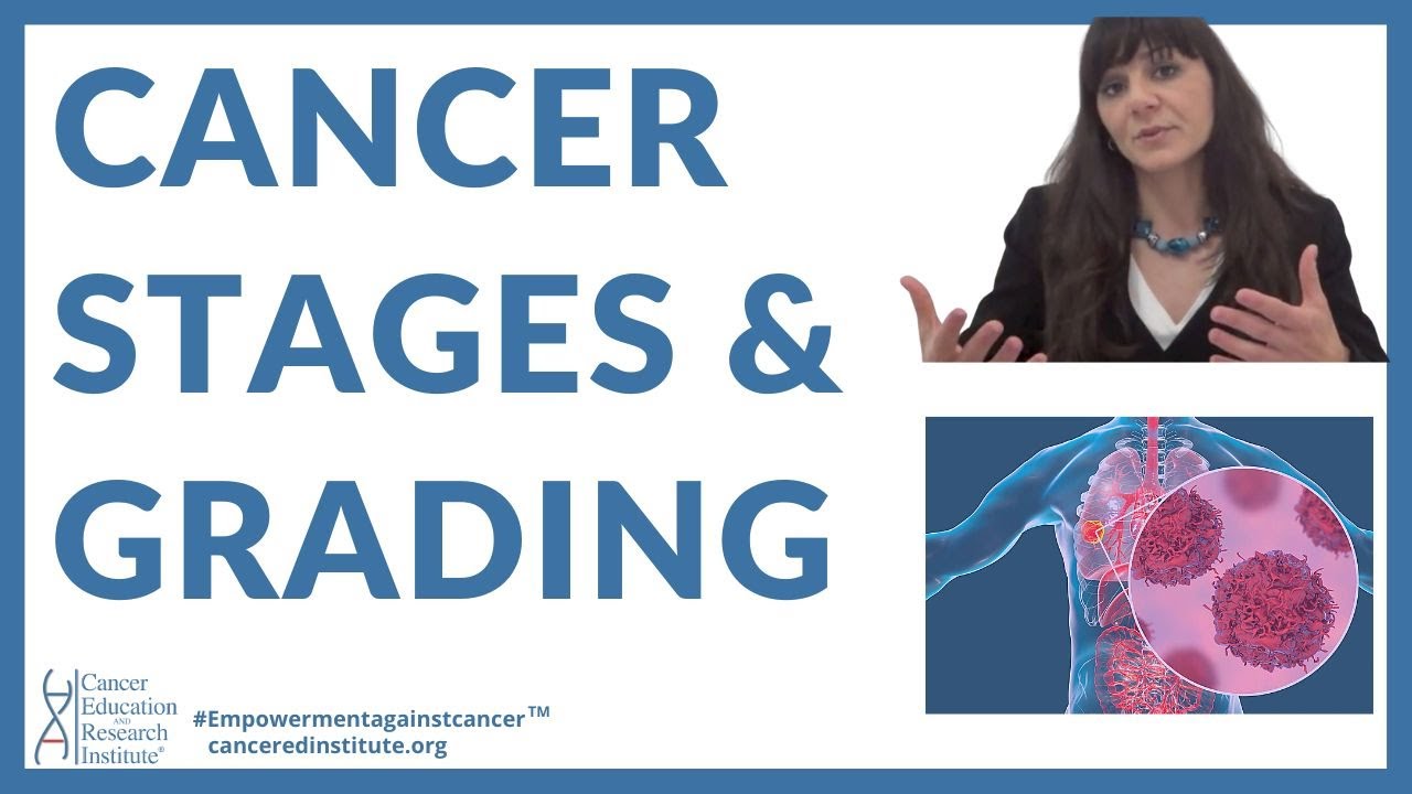 HOW IS CANCER GRADED and WHAT ARE CANCER STAGES? | Cancer Education and ...