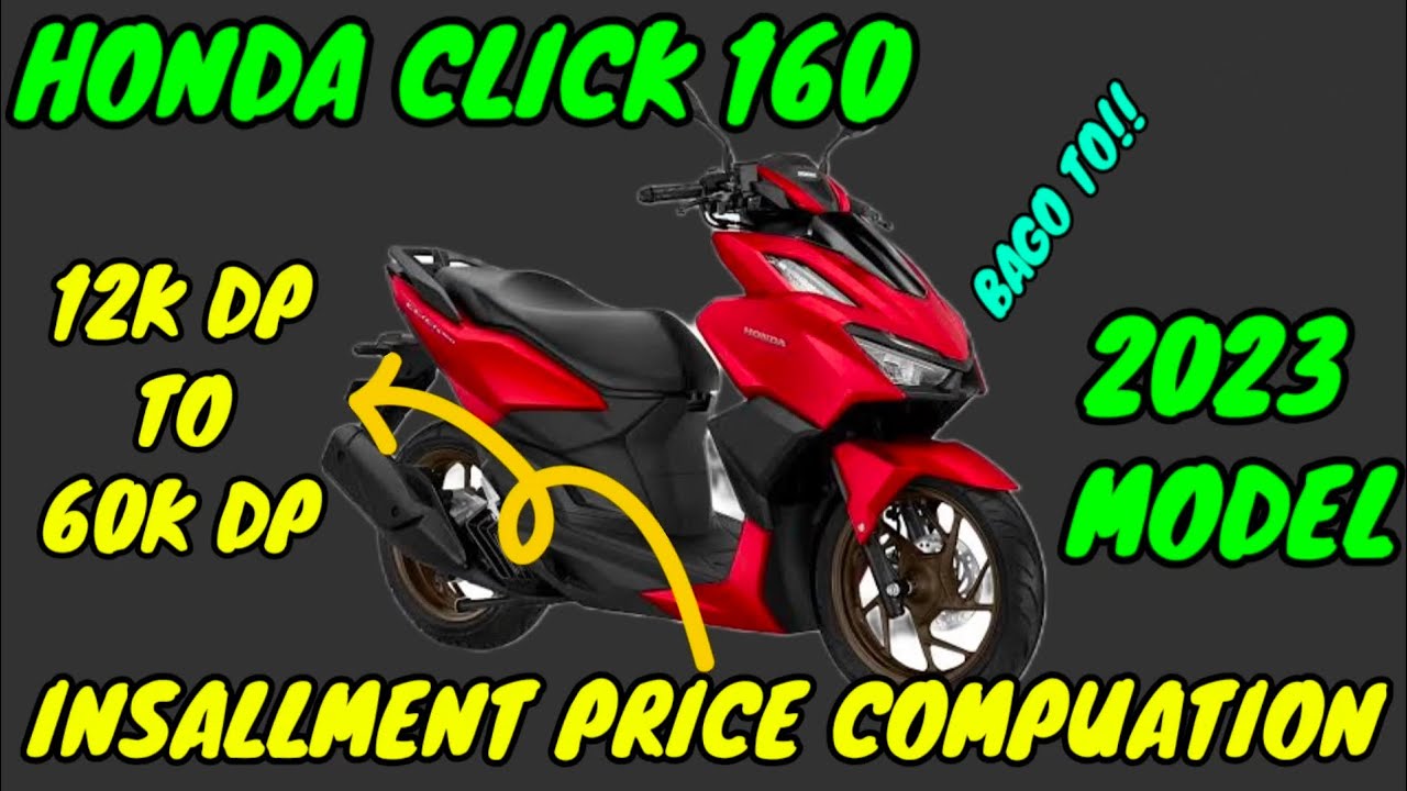 HONDA CLICK 160 | 2023 MODEL | INSTALLMENT PRICE COMPUTATION | 2023 ...