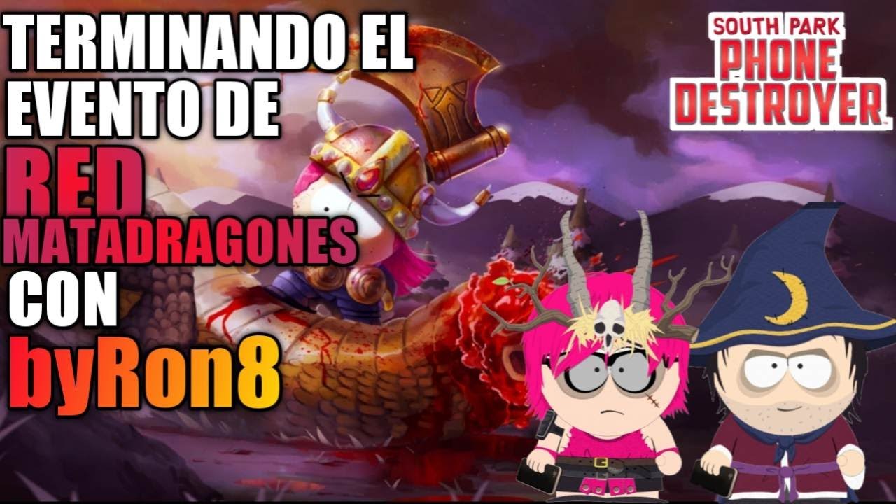 Evento Red Matadragones Con @ronbyron8 - South Park Phone Destroyer ...