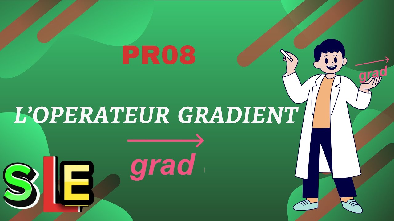 L’opérateur Gradient ( Sens Physique et tout ce qu’il faut savoir ...