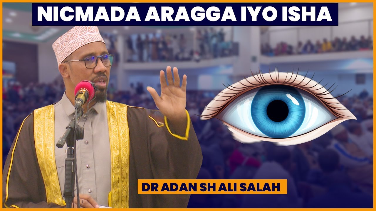 Nicmada Aragga iyo Isha || khudbah || Dr Adan Sh Ali - YouTube