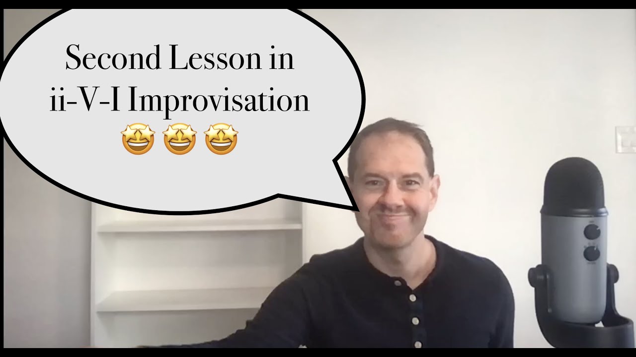 Second Lesson in ii-V-I Improvisation - YouTube