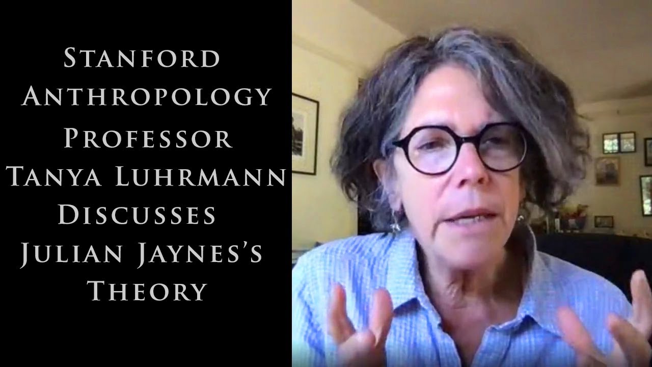 Stanford Anthropology Professor Discusses Julian Jaynes' Theory | Tanya ...