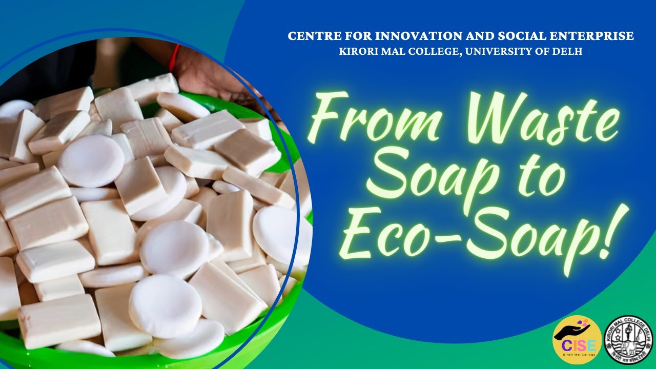 How ECO SOAP BANK Recycles Waste Soap? (Hindi) | Social Entrepreneurship in India | CISE KMC ...