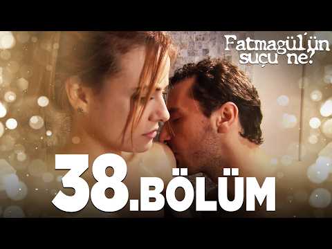 Fatmagül'ün Suçu Ne? 38.Bölüm - FULL BÖLÜM