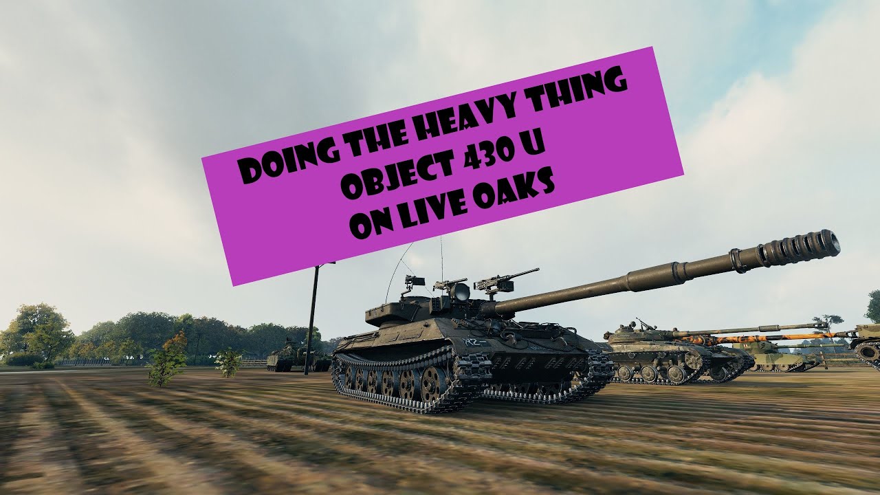 Object 430U on Live Oaks - YouTube