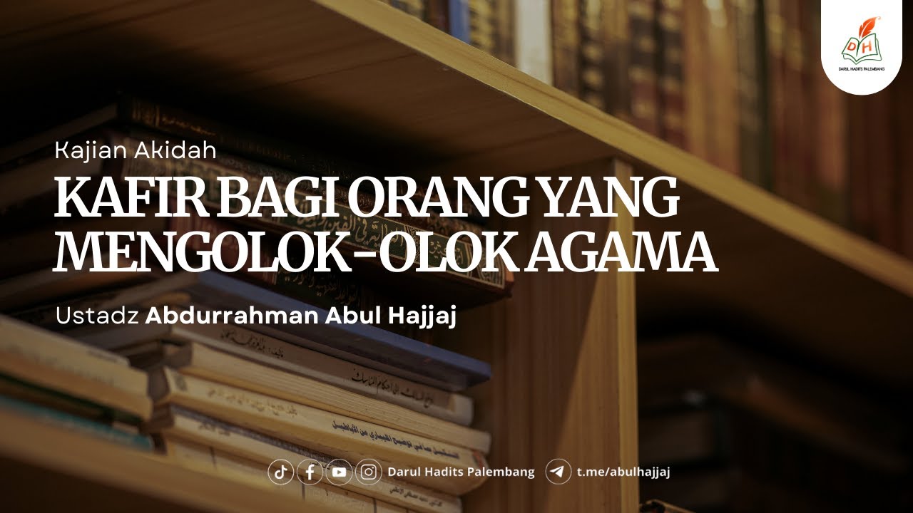 KAFIR BAGI ORANG YANG MENGOLOK-OLOK AGAMA - Syarh Nawaqidul Islam ...