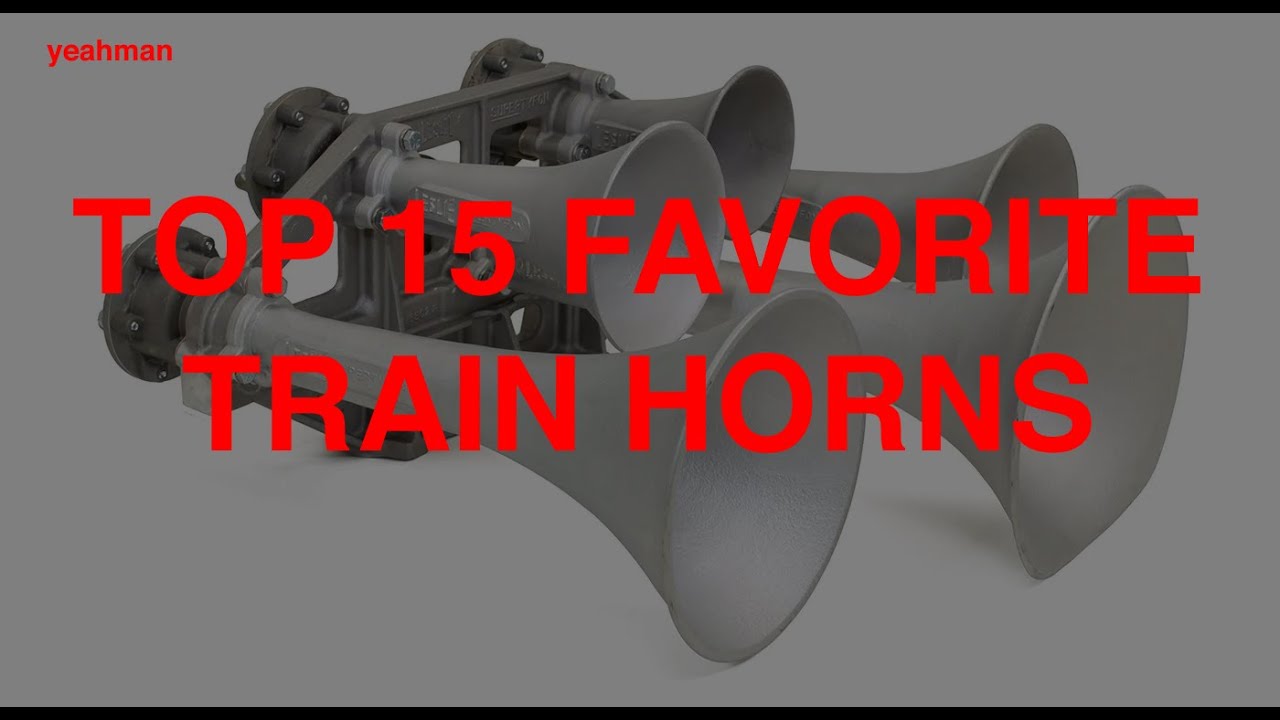 15 favorite train horns I have recorded - YouTube