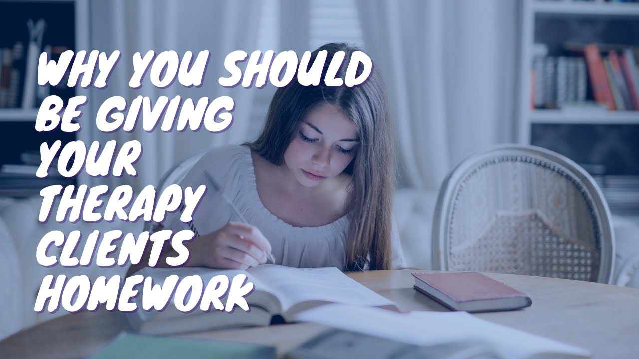 Why you should be giving your therapy clients homework - YouTube