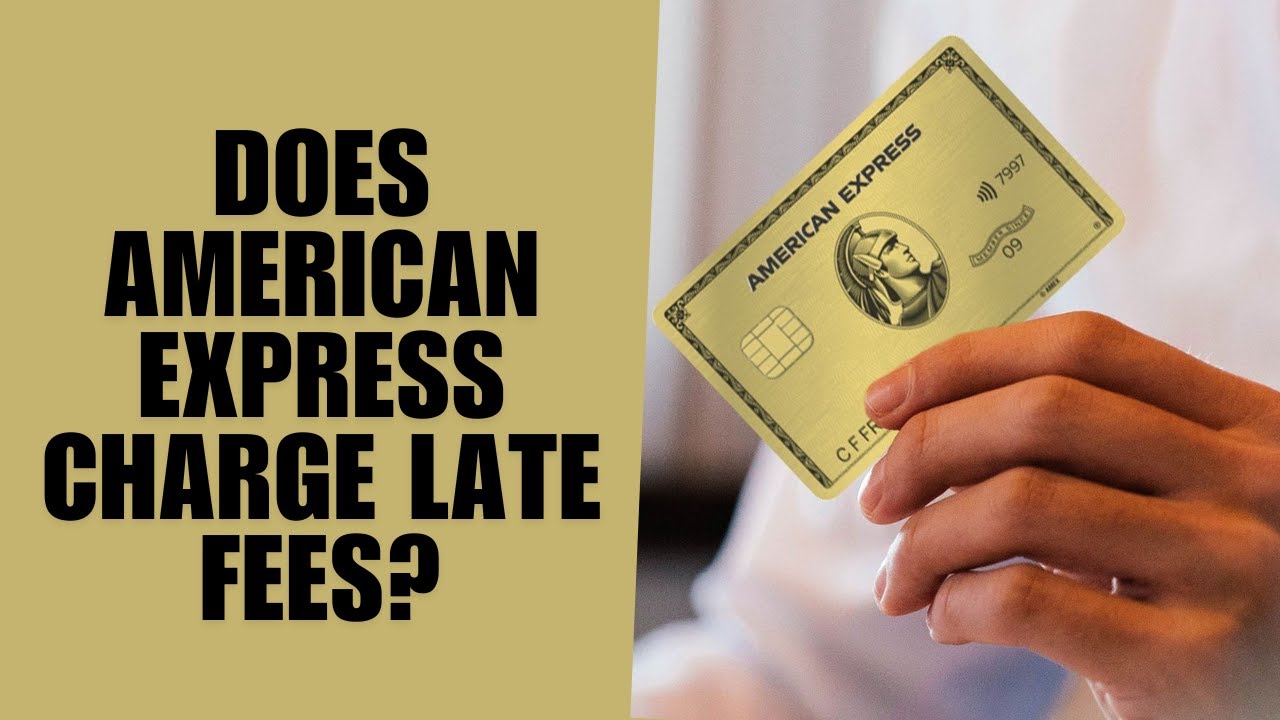Does American Express Charge Late Fees? - YouTube