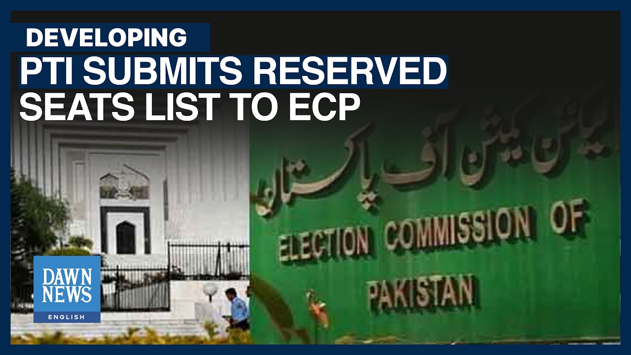 PTI Submits Reserved Seats List to ECP | Dawn News English - YouTube