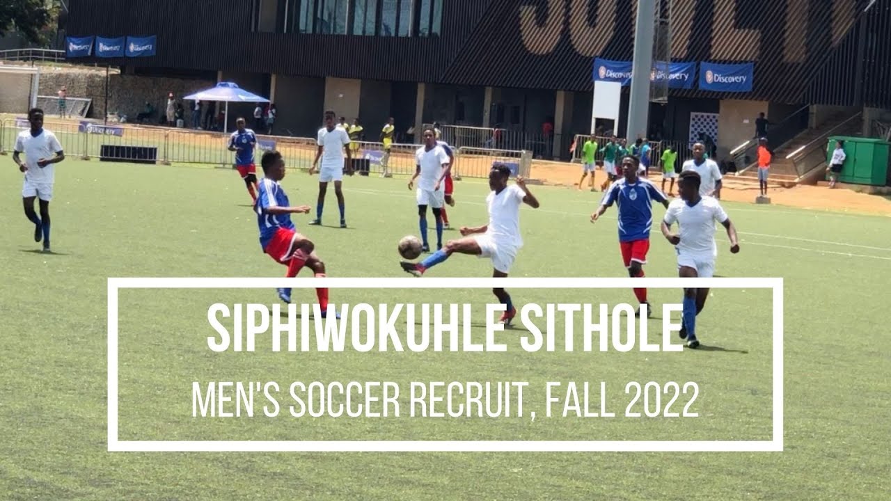 Siphiwokuhle Sithole - USA University Men's Soccer Recruit, Fall 2022 ...