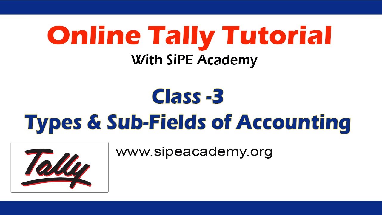 Types & Sub Fields of Accounting || SiPE Academy Online Tally Class ...