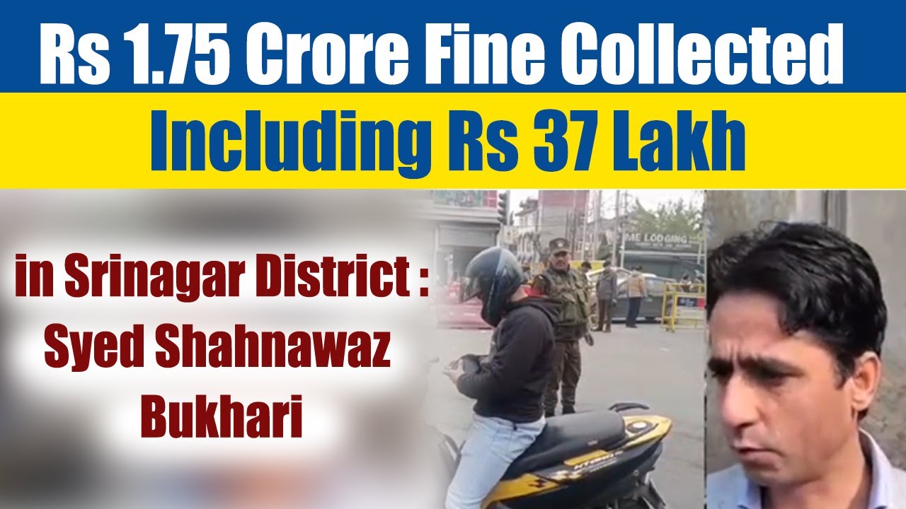 Rs 1.75 Crore Fine Collected, Including Rs 37 Lakh in Srinagar District ...