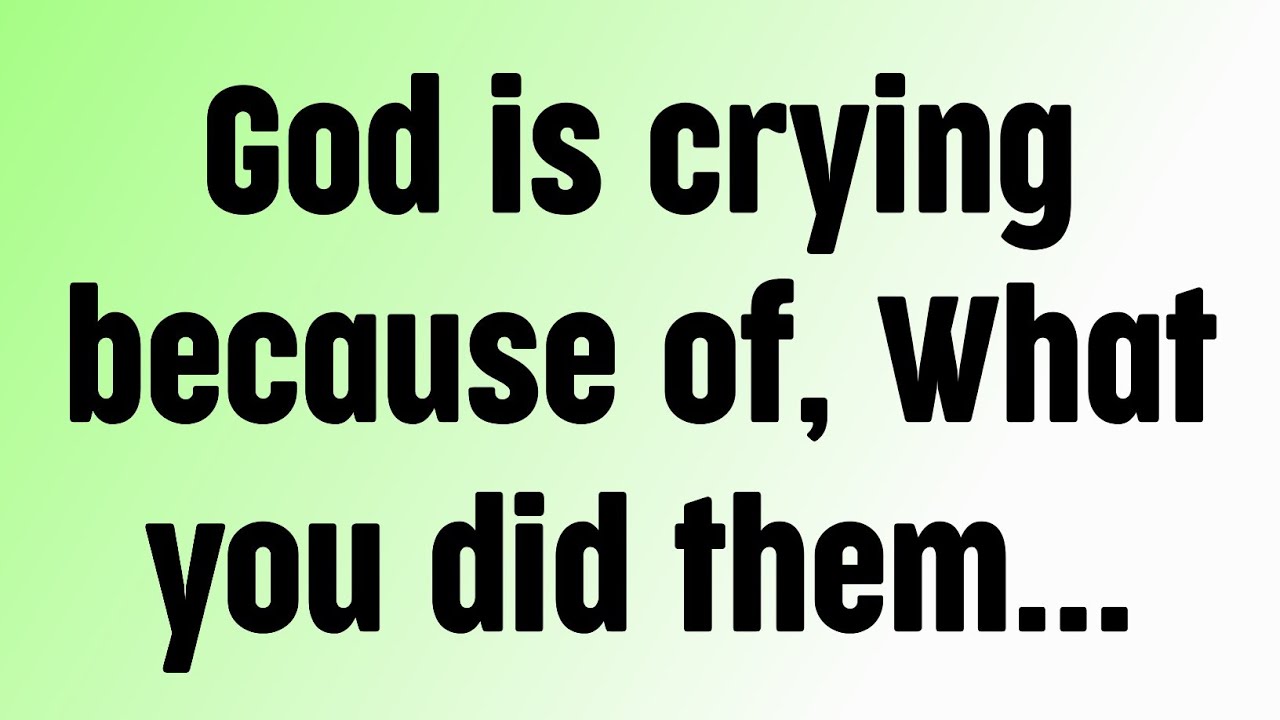 🌈God message today | God is crying because of, What you did them...|🙏 ...