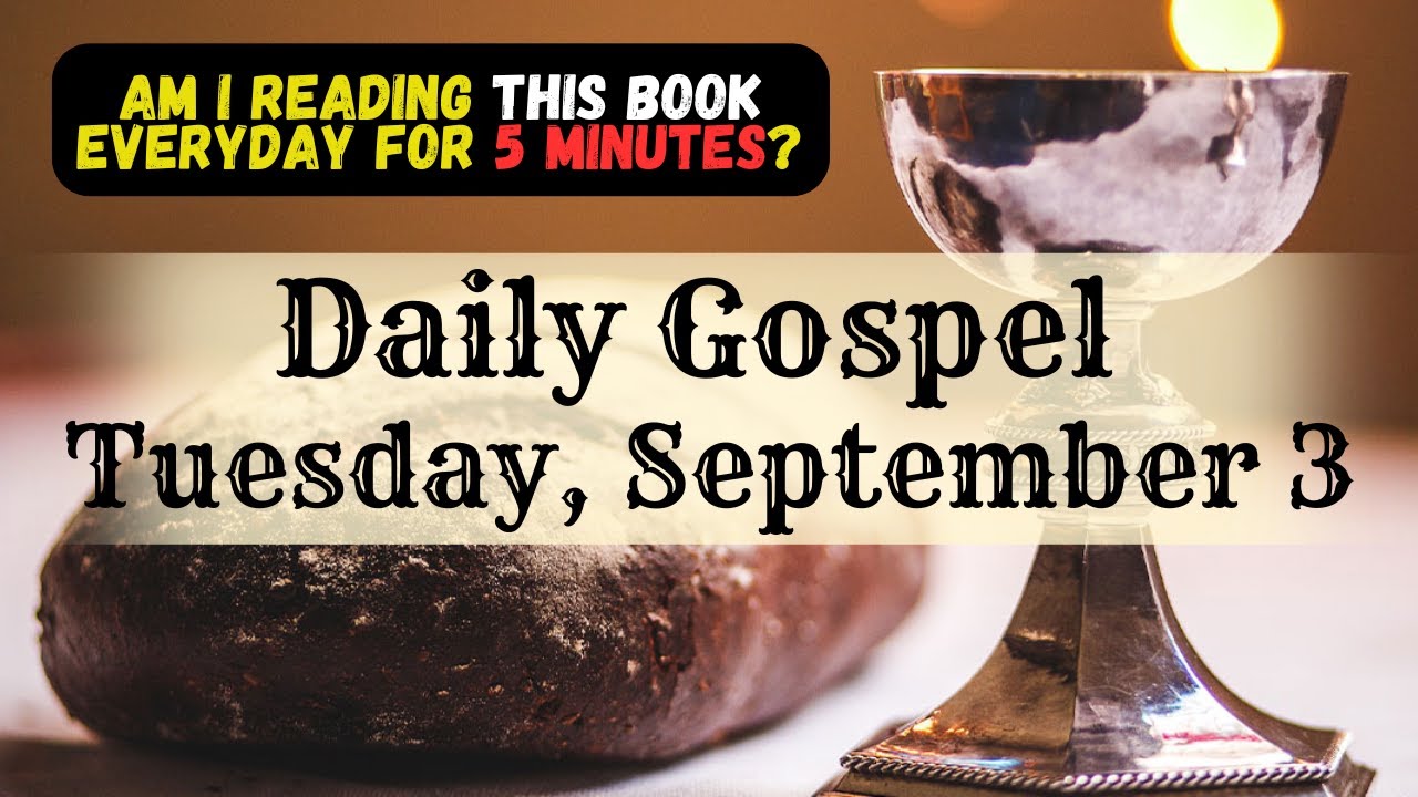 Tuesday, September 3, 2024, Catholic Mass Readings and Reflection ...