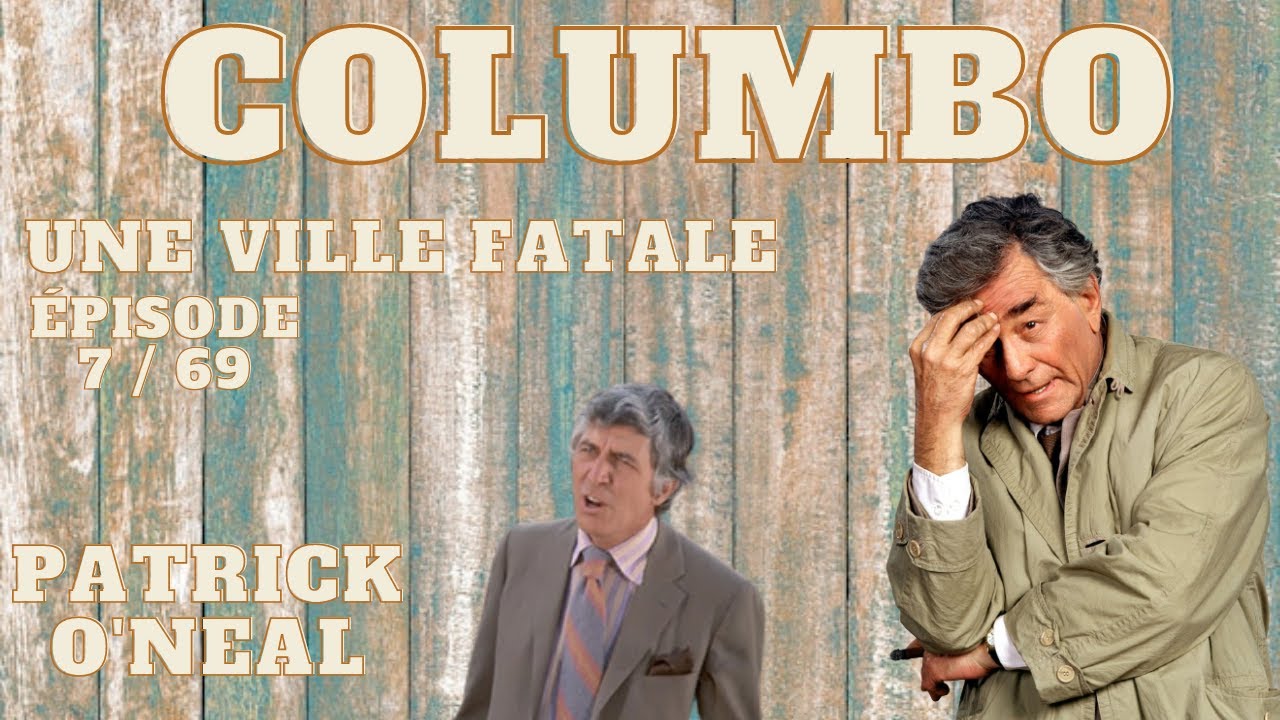 Columbo Episode 7 / 69 - Patrick O'Neal - Le Meurtre ... La Solution ...
