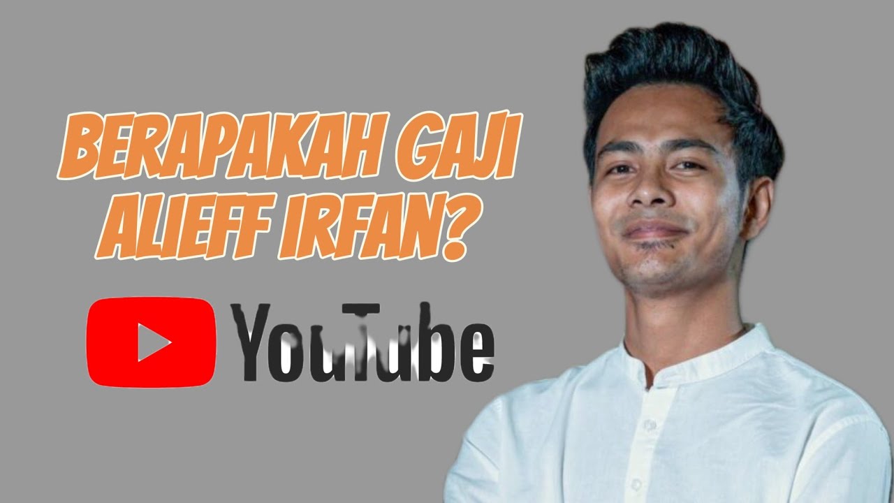 BERAPAKAH GAJI ALIEFF IRFAN - YouTube