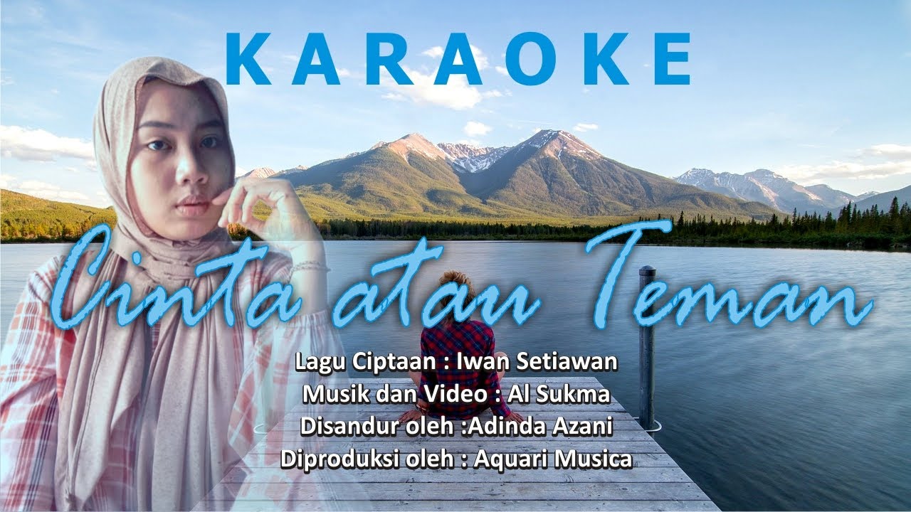 KARAOKE - CINTA ATAU TEMAN | cipt: Iwan Setiawan | Musik : Al Sukma ...