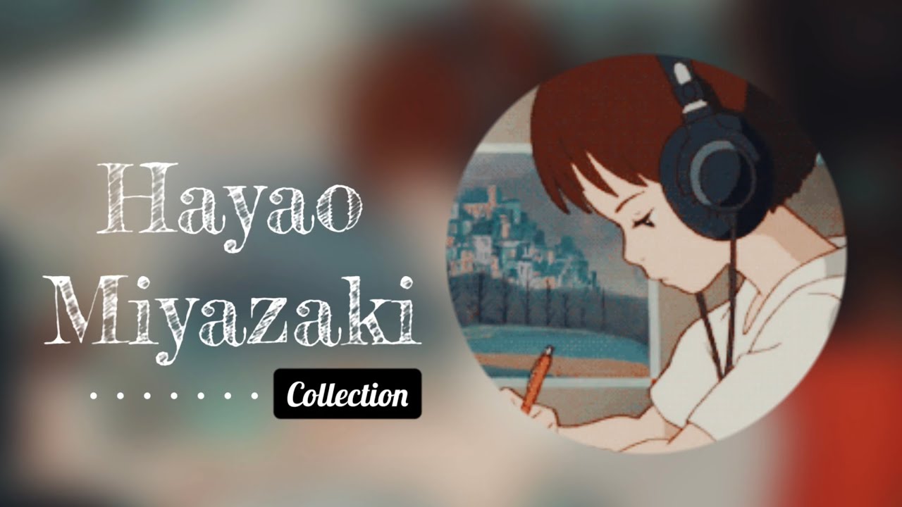 Hayao Miyazaki Collection - Relaxing Piano - YouTube