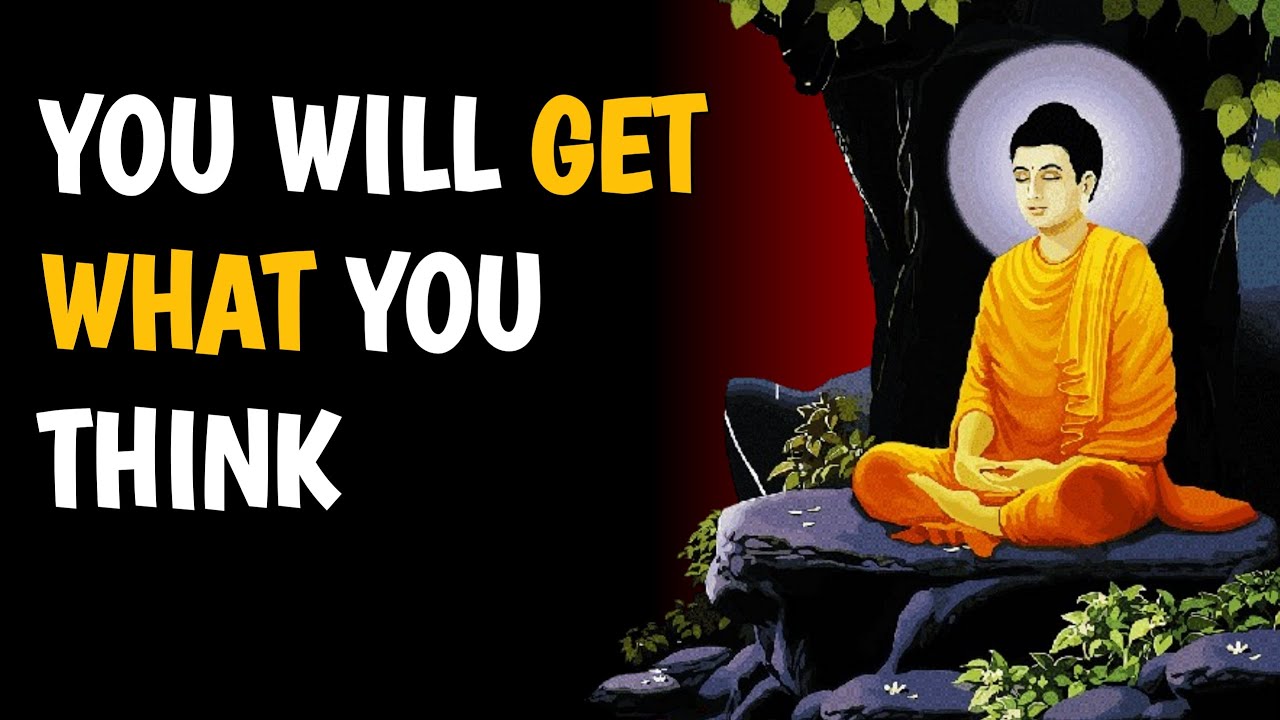 YOU WILL GET WHAT YOU THINK- || Buddha's Teachings (PART-01) || Zen ...