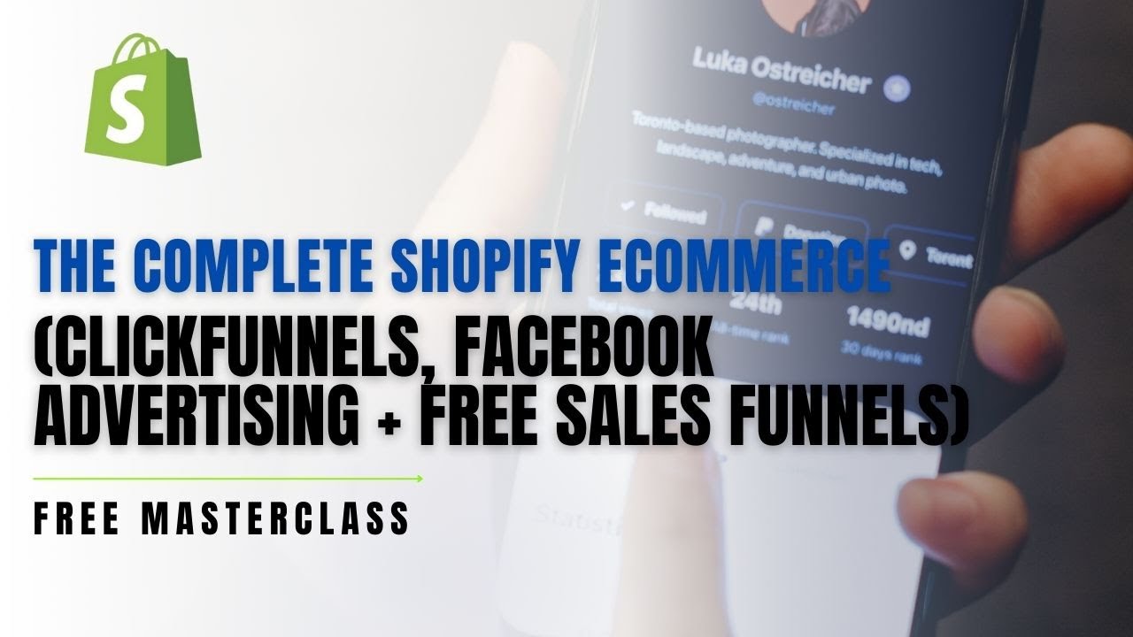 The Complete Shopify eCommerce Masterclass FREE Funnels, Facebook Ads, and High Conversions ...