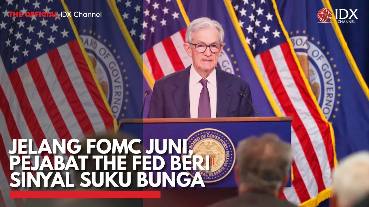 Jelang FOMC Juni, Pejabat The Fed Beri Sinyal Suku Bunga | IDX CHANNEL - YouTube