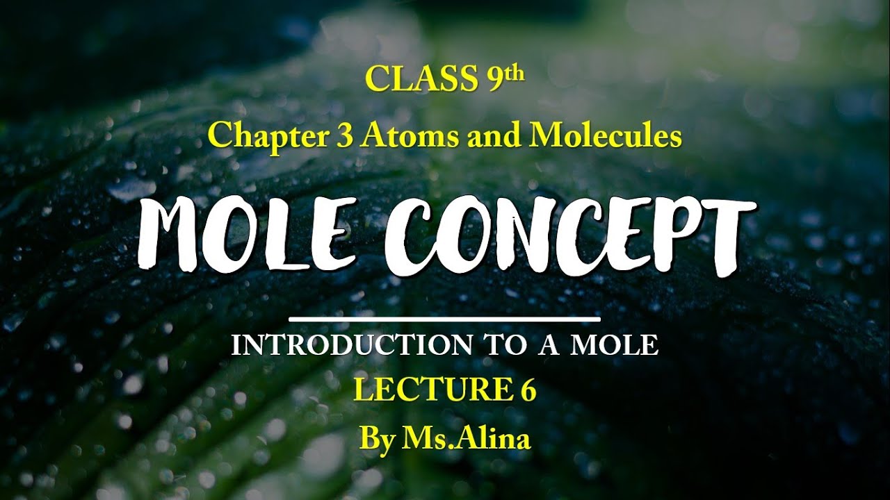 CLASS 9 | ATOMS & MOLECULE | MOLE CONCEPT: INTRODUCTION TO MOLE ...