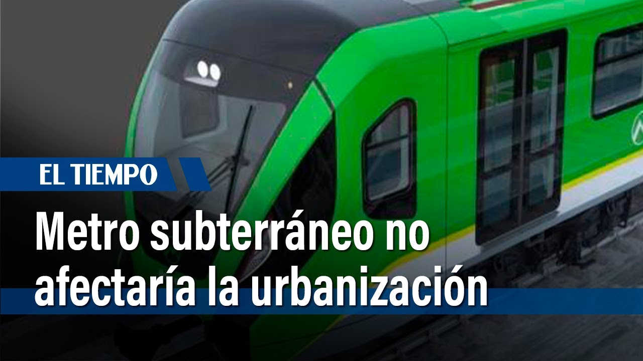 el-metro-afectar-la-urbanizaci-n-el-tiempo-youtube