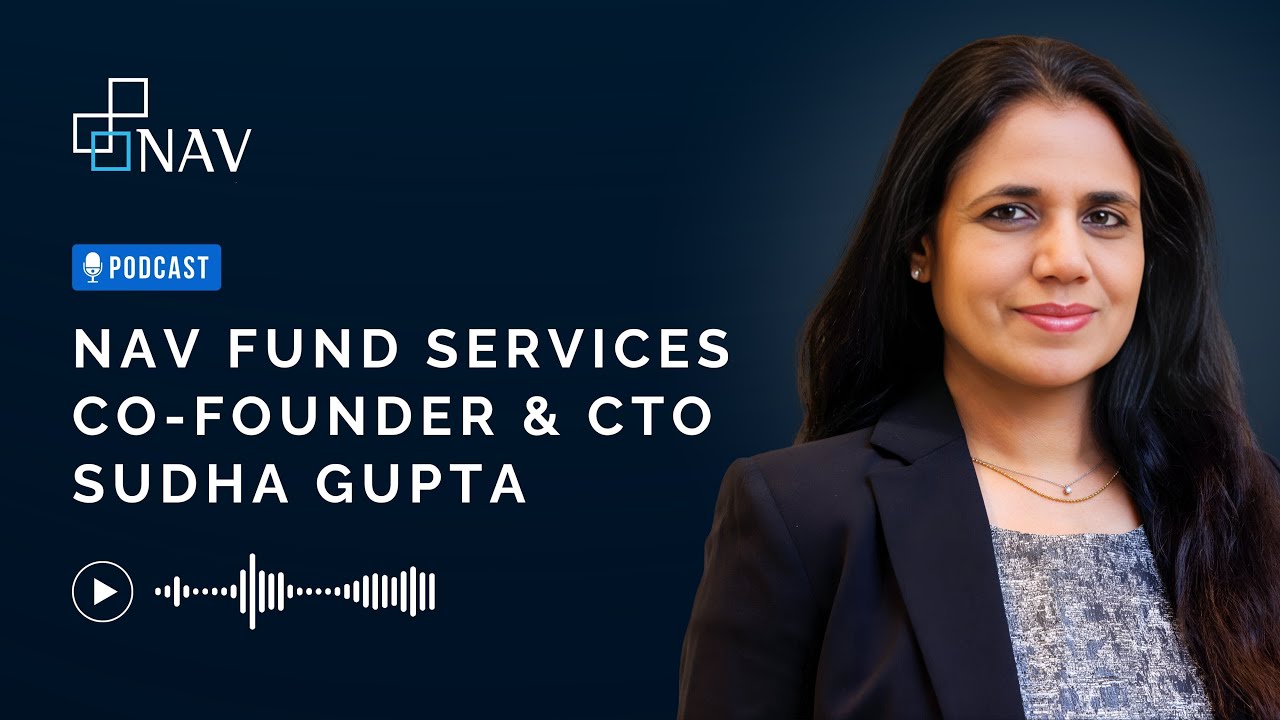 Podcast | NAV Fund Services Co-Founder & CTO Sudha Gupta - YouTube